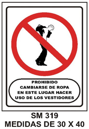 "PROHIBIDO CAMBIARSE DE ROPA EN ESTE LUGAR HACER USO DE LOS VESTIDORES